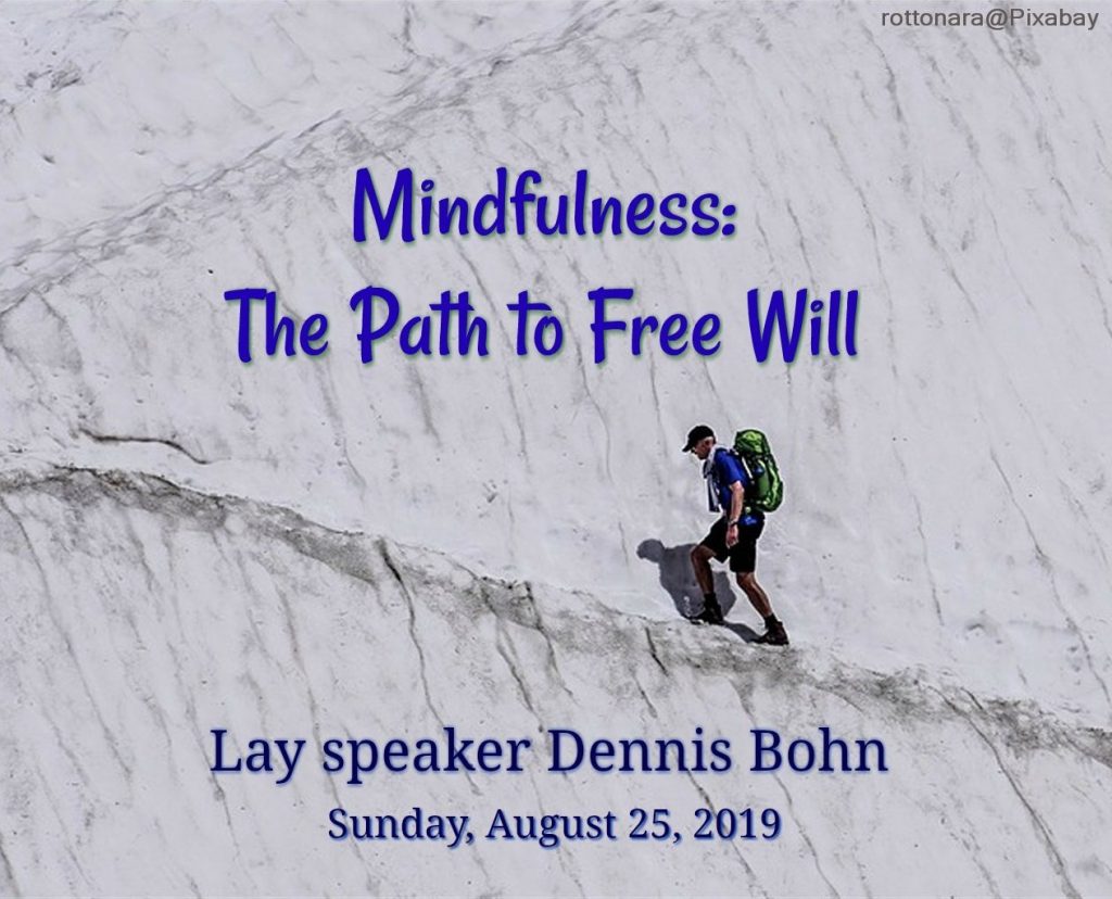 Sunday, August 25, 2019 | Mindfulness: The Path to Free Will | Lay speaker Dennis Bohn • UU ...